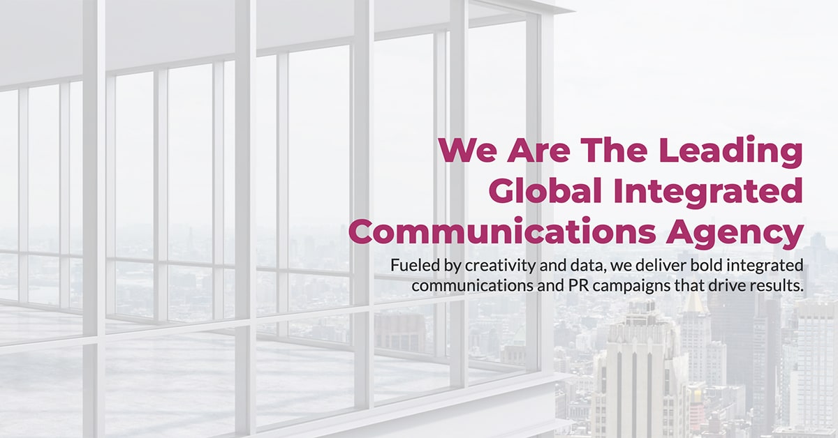 We Are The Leading Global Integrated Communications Agency